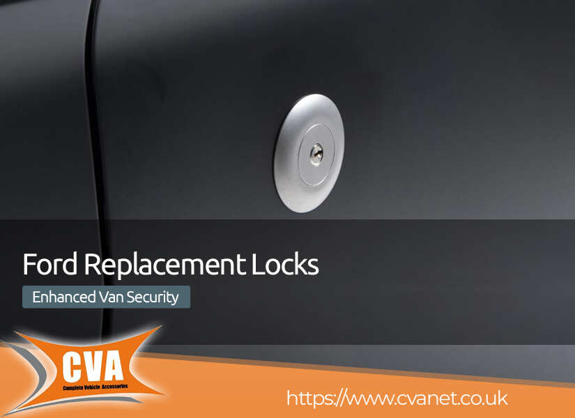 Ford Replacement Locks by CVA: Your Key to Enhanced Van Security ...
